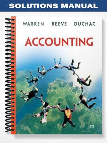 Solutions Manual for Accounting 22nd Edition by Warren - Tutor website