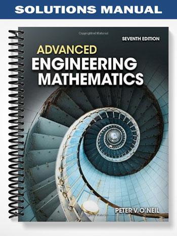 Solutions Manual for Advanced Engineering Mathematics 7th Edition by ONeil - Tutor website