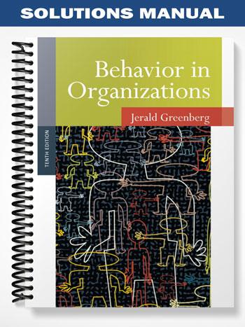 Solutions Manual for Behavior in Organizations 10th Edition by Jerald ...
