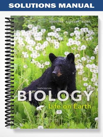 Solutions Manual for Biology Life on Earth 10th Edition by Audesirk ...