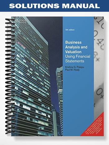 Solutions Manual for Business Analysis Valuation Using Financial ...