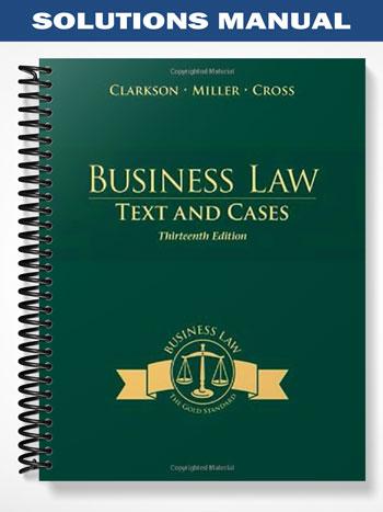 Solutions Manual for Business Law Texts and Cases 13th Edition by ...