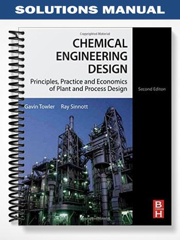 Solutions Manual for Chemical Engineering Design 2nd Edition by Towler - Tutor website