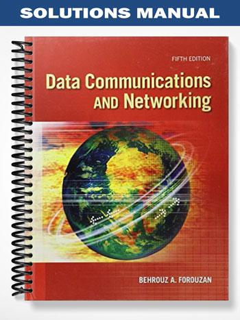 Solutions Manual for Data Communications and Networking 5th Edition by ...