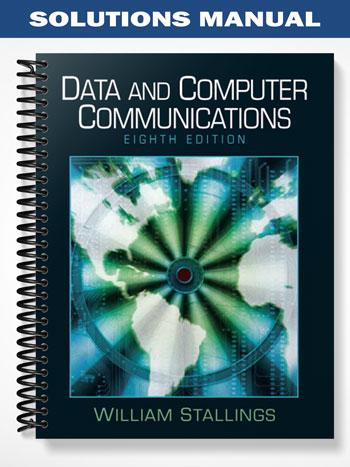 Solutions Manual for Data and Computer Communications 8th Edition by ...