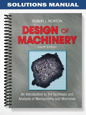 Solutions Manual for Design of Machinery 4th Edition by Robert Norton ...