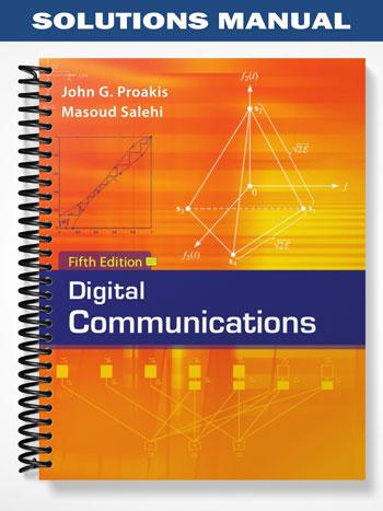 Solutions Manual for Digital Communications 5th Edition by Proakis ...