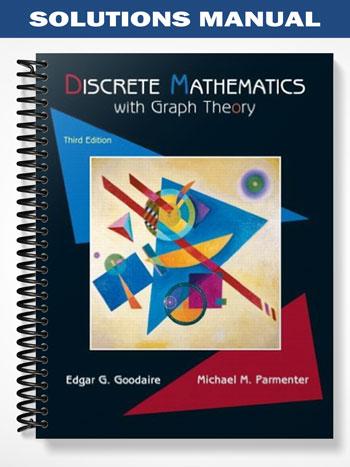 Solutions Manual for Discrete Mathematics with Graph Theory 3rd Edition by Goodaire - Tutor website
