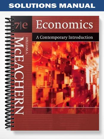 Solutions Manual for Economics A Contemporary Introduction 7th Edition ...