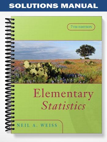 Solutions Manual for Elementary Statistics 7th Edition by Weiss - Tutor ...