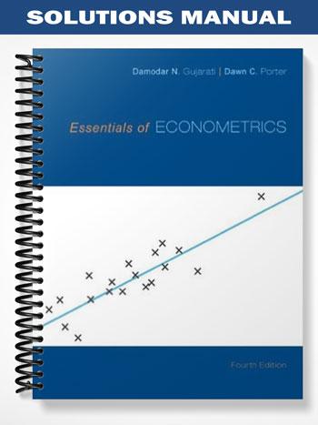 Solutions Manual for Essentials of Econometrics 4th Edition by Gujarati - Tutor website
