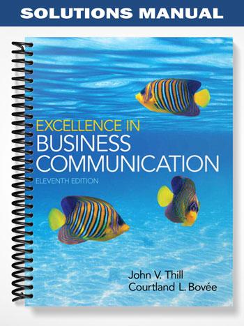 Solutions Manual for Excellence in Business Communication 11th Edition ...