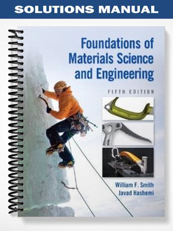 Solutions Manual for Foundations of Materials Science and Engineering ...