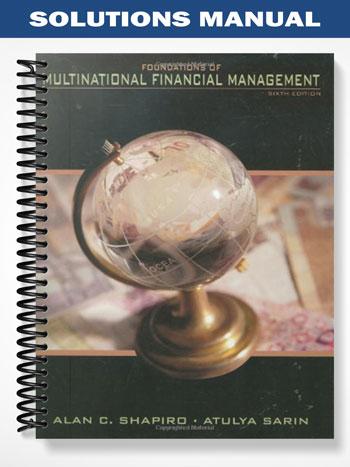 Solutions Manual for Foundations of Multinational Financial Management ...