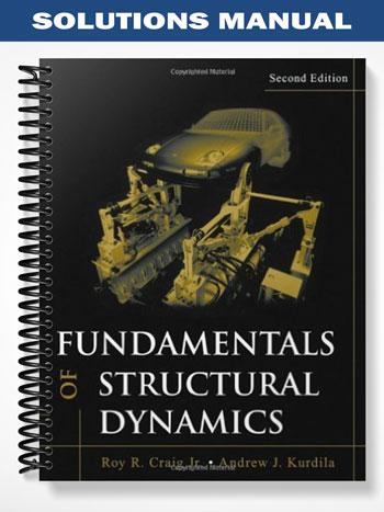 Solutions Manual for Fundamentals of Structural Dynamics 2nd Edition by ...