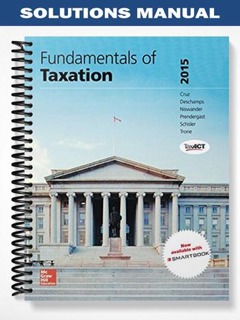 Solutions Manual for Fundamentals of Taxation 2015 8th Edition by Cruz ...