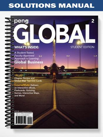 Solutions Manual for GLOBAL 2nd Edition by Mike Peng - Tutor website