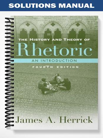 Solutions Manual for History and Theory of Rhetoric 4th Edition by ...