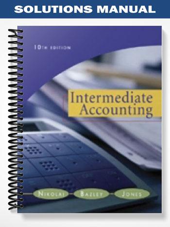 Solutions Manual For Intermediate Accounting 10th Edition By Nikolai