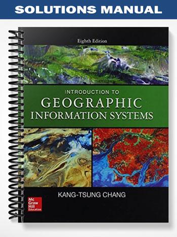 Solutions Manual for Introduction to Geographic Information Systems 8th ...