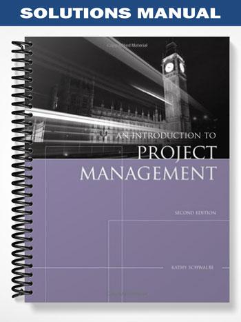Solutions Manual for Introduction to Project Management 2nd Edition by Kathy Schwalbe - Tutor ...