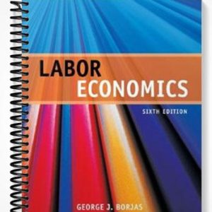 Solutions Manual for Labor Economics 6th Edition by Borjas - Tutor website