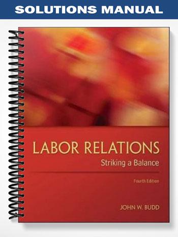 Solutions Manual for Labor Relations Striking a Balance 4th Edition by ...