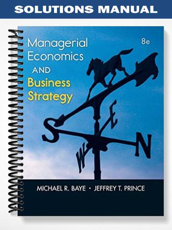 Solutions Manual for Managerial Economics and Business Strategy 8th ...