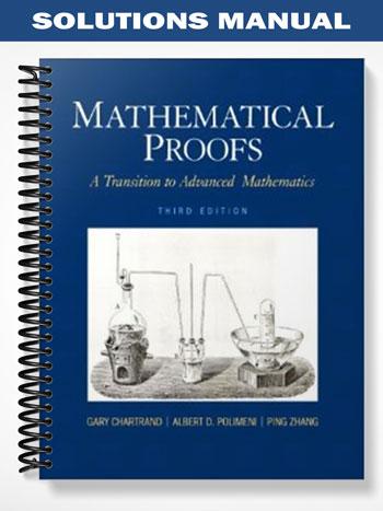 Solutions Manual for Mathematical Proofs A Transition to Advanced Mathematics 3rd Edition by ...