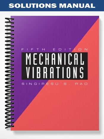 Solutions Manual for Mechanical Vibrations 5th Edition by Rao - Tutor ...