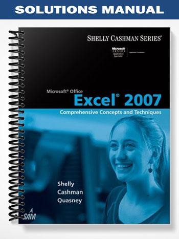 Solutions Manual for Microsoft Office Excel 2007 Comprehensiv Concepts ...