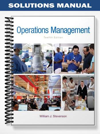 Solutions Manual for Operations Management 12th Edition by Stevenson ...
