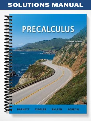 Solutions Manual for Precalculus 7th Edition by Barnett - Tutor website
