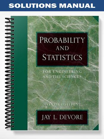 Solutions Manual for Probability And Statistics For Engineering And The ...