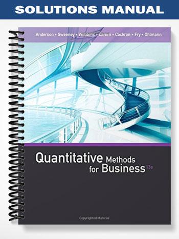 Solutions Manual for Quantitative Methods for Business 13th Edition by ...