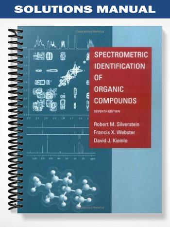 Solutions Manual for Spectrometric Identification of Organic Compounds ...