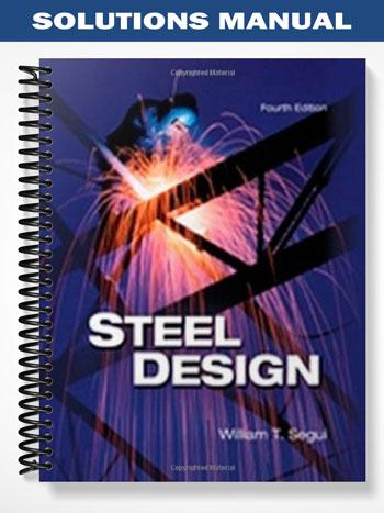 Solutions Manual for Steel Design 4th Edition by William Segui - Tutor ...