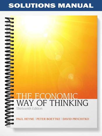Solutions Manual for The Economic Way of Thinking 13th Edition by Heyne ...