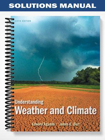 Solutions Manual for Understanding Weather and Climate 6th Edition by ...