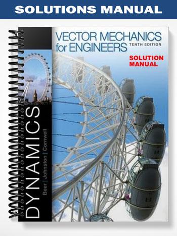 Solutions Manual for Vector Mechanics for Engineers Statics and Dynamics 10th Edition by Beer ...