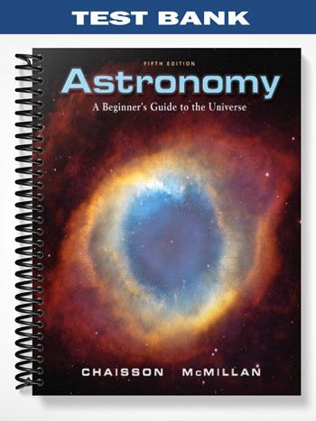 Test Bank for Astronomy A Beginners Guide to the Universe 5th Edition ...