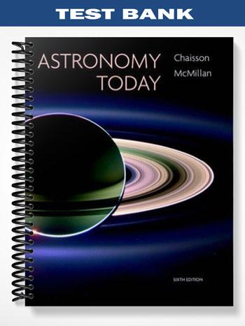 Test Bank for Astronomy Today 6th Edition by Chaisson - Tutor website