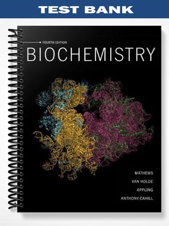 Test Bank for Biochemistry 4th Edition by Mathews - Tutor website