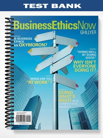 Test Bank for Business Ethics Now 4th Edition by Andrew Ghillyer ...