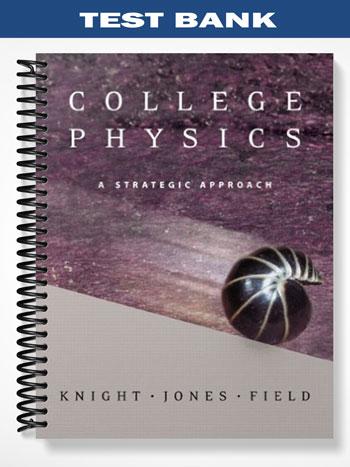 Test Bank for College Physics A Strategic Approach with ...