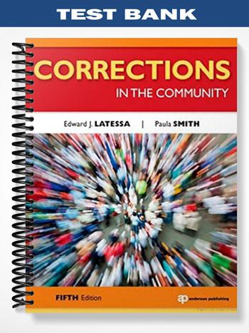 Test Bank for Corrections in the Community 5th Edition by Latessa ...