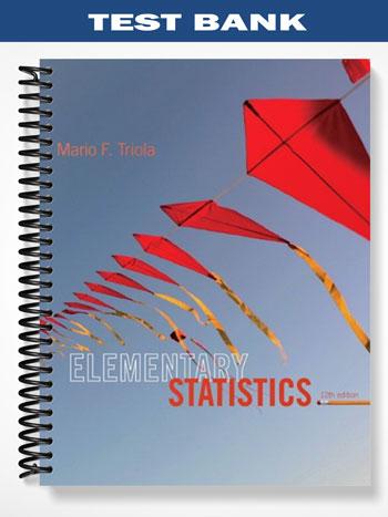 Test Bank for Elementary Statistics 12th Edition by Triola - Tutor website