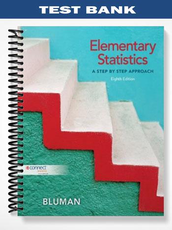 Test Bank for Elementary Statistics A Step-By-Step Approach 8th Edition ...