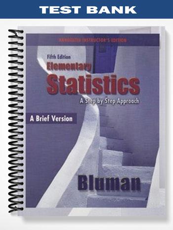 Test Bank for Elementary Statistics A Step by Step Approach A Brief ...
