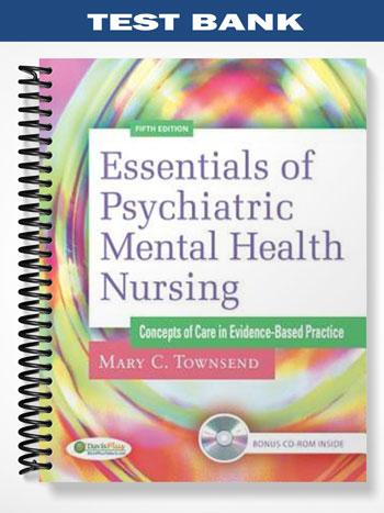 Test Bank for Essentials of Psychiatric Mental Health Nursing 5th ...